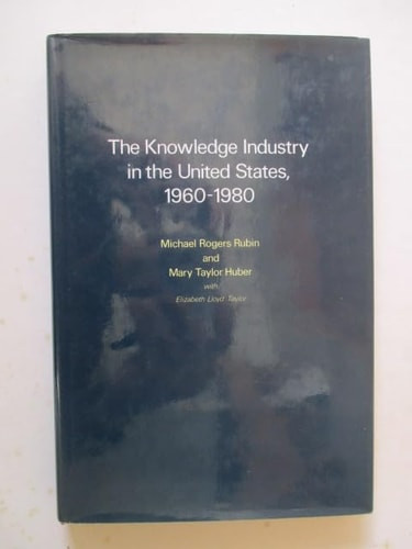 The Knowledge Industry in the United States, 1960-1980 - Labyrinth Books