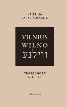Vilnius. Wilno. Vilna. Three Short Stories - Labyrinth Books