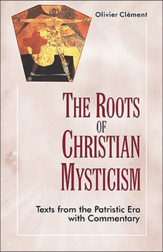 Roots of Christian Mysticism: Texts from the Patristic Era with ...