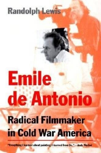 Emile de Antonio: Radical Filmmaker in Cold War America - Labyrinth Books