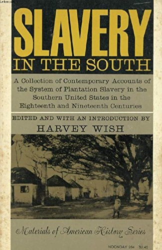 Slavery in the South: First-Hand Accounts of the Antebellum American ...