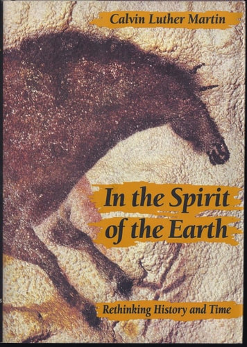 In the Spirit of the Earth: Rethinking History and Time - Labyrinth Books