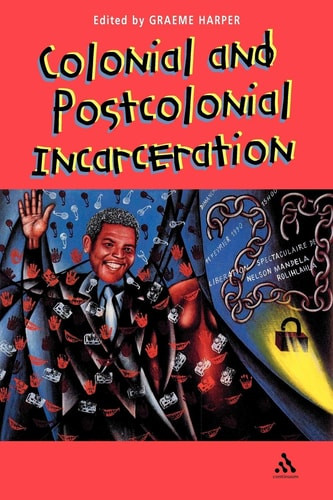 Colonial and Post-Colonial Incarceration - Labyrinth Books