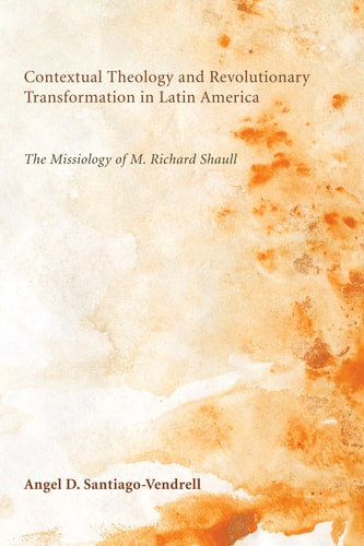 Contextual Theology and Revolutionary Transformation in Latin America ...