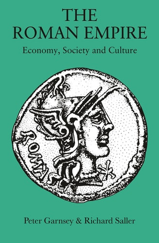 The Roman Empire Economy, Society and Culture - Labyrinth Books