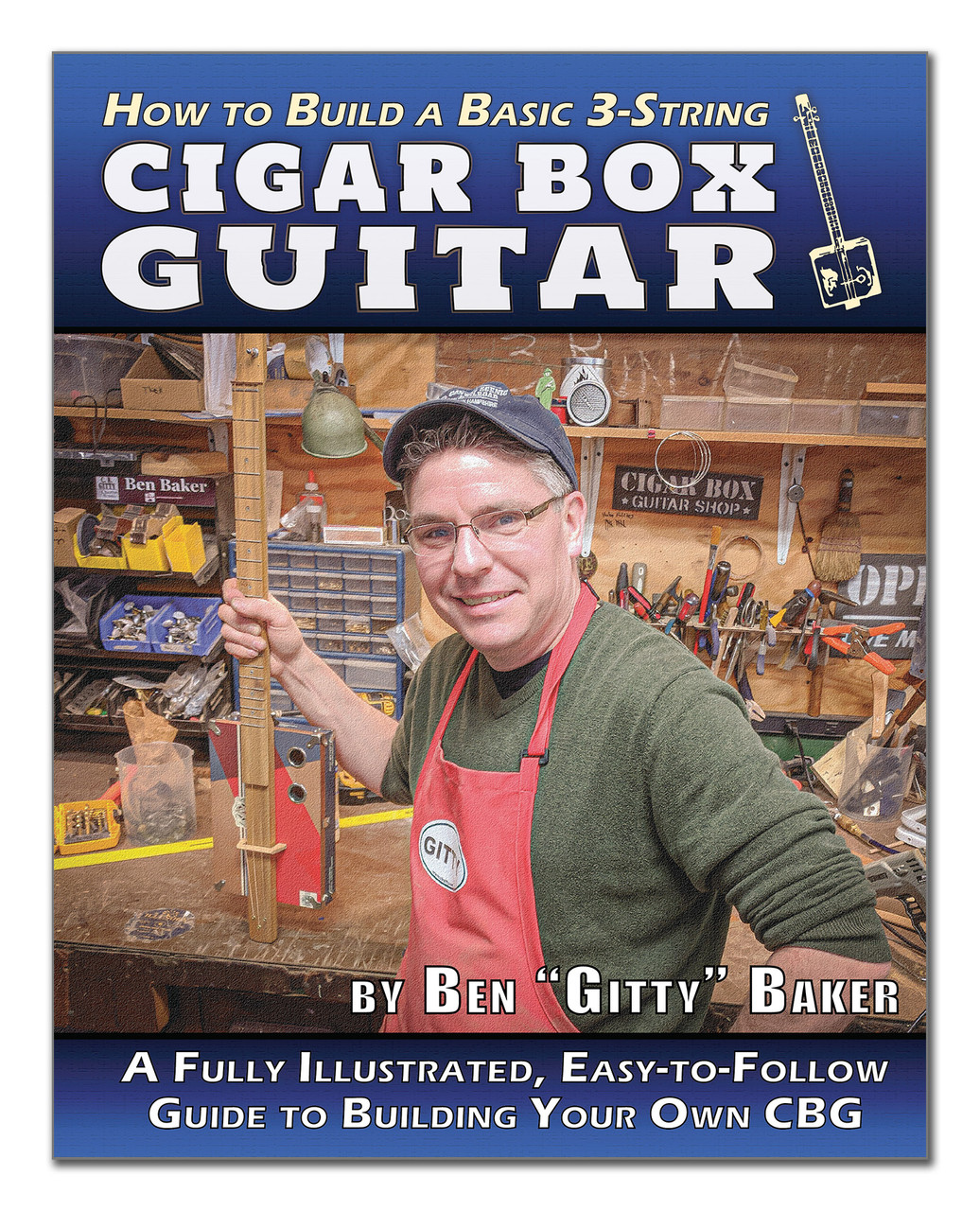 How to Build A Basic 3-string Cigar Box Guitar - 140-page how-to book ...