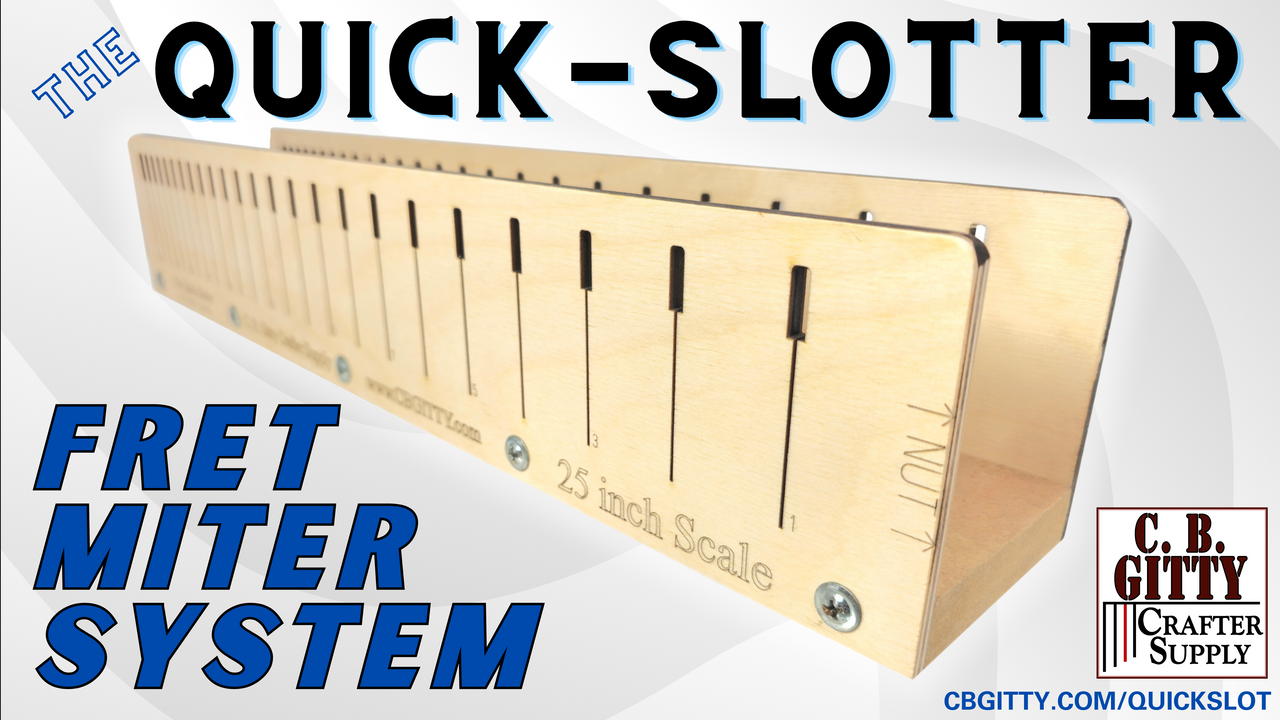 The Quick-Slotter Fret Miter System - C. B. Gitty Crafter Supply