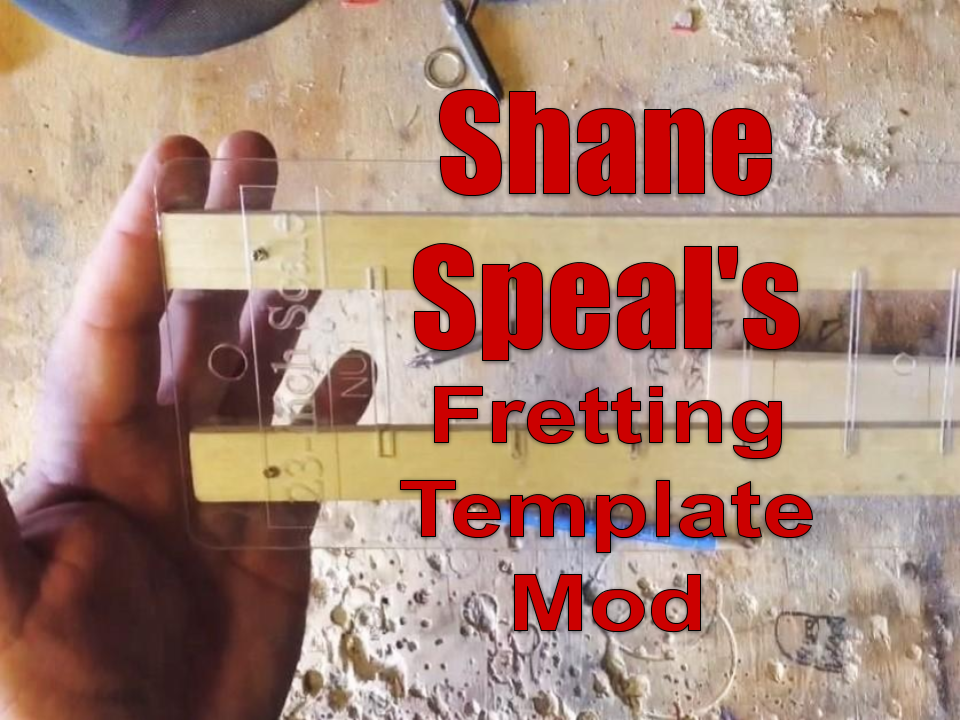 Shane Speal Talks About Our Fretting Templates And Shows Off An Awesome ...