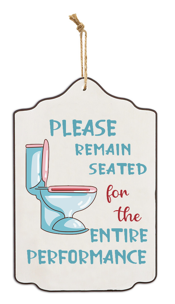 Hanging sign - Please remain seated for the entire performance - Adore ...