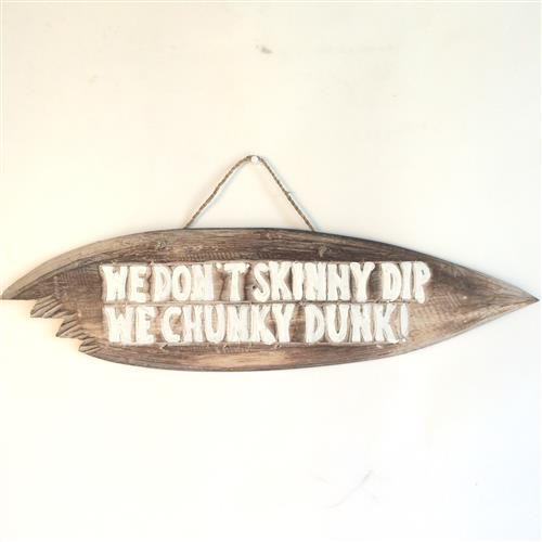 Surfboard sign - "we don't skinny dip, we chunky dunk!" - Adore Collection
