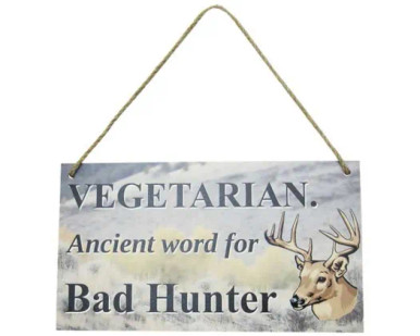 "Vegetarian, ancient word for bad hunter" Hanging sign - Adore Collection