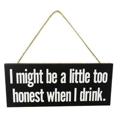 I might be a little too honest - wooden hanging sign - Adore Collection