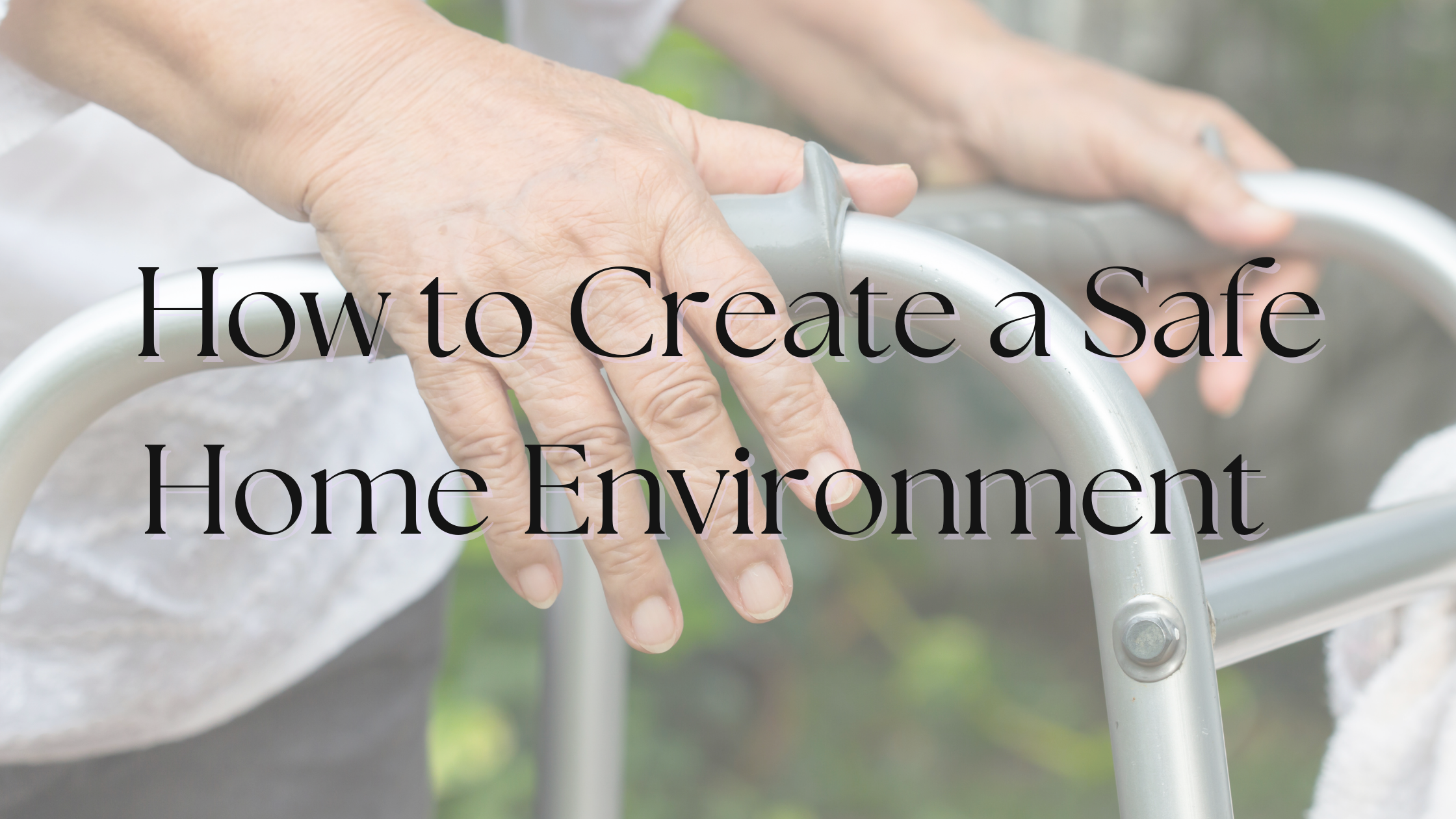How to Create a Safe Home Environment for Those with Mobility Issues ...