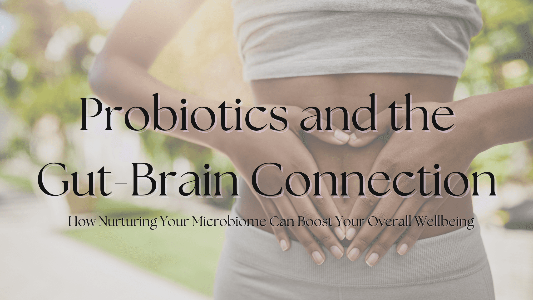 Probiotics and the Gut-Brain Connection - SuperPharmacy Plus