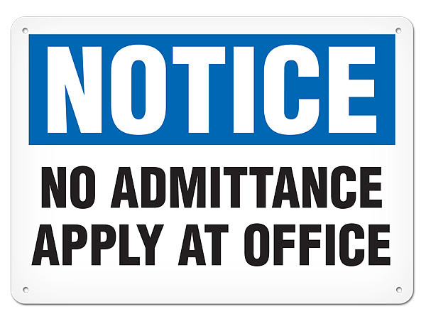 NOTICE No Admittance Apply At Office Signs
