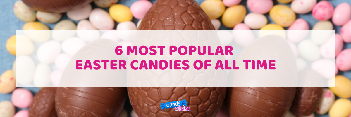 Update 2026: Most Popular Easter Candies of All Time - Candy Nation