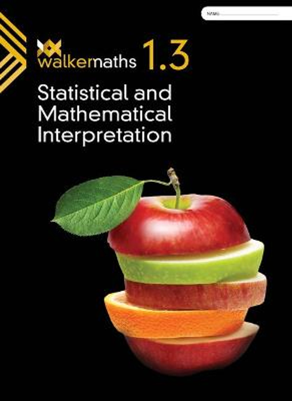 Walker Maths 1.3 Statistical & Mathematical Interpretation WorkBook ...