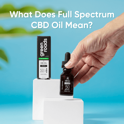 What Does Full Spectrum CBD Oil Mean - Green Roads