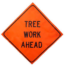 Tree Work Ahead Sign W/Ribs