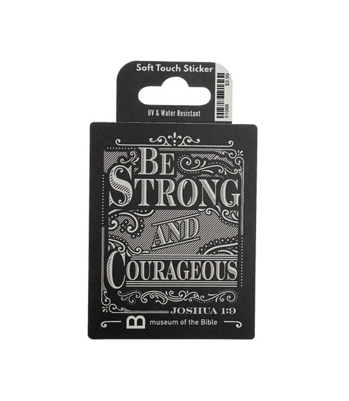 Be Strong & Courageous Sticker - Museum of the Bible Store