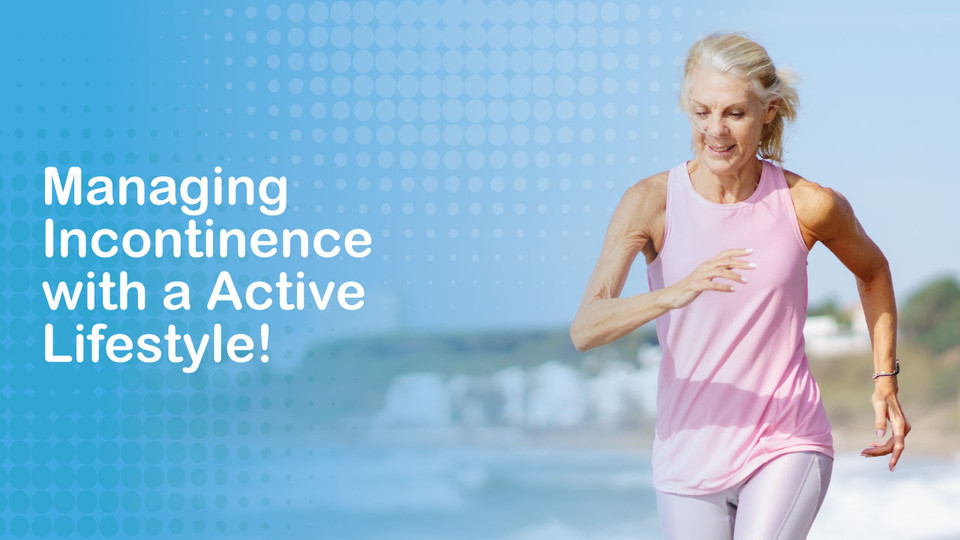Managing Incontinence With An Active Lifestyle - Incontrol Diapers.ca