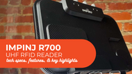 Impinj R700 UHF RFID Reader Overview | Product Specs, Features & Key ...