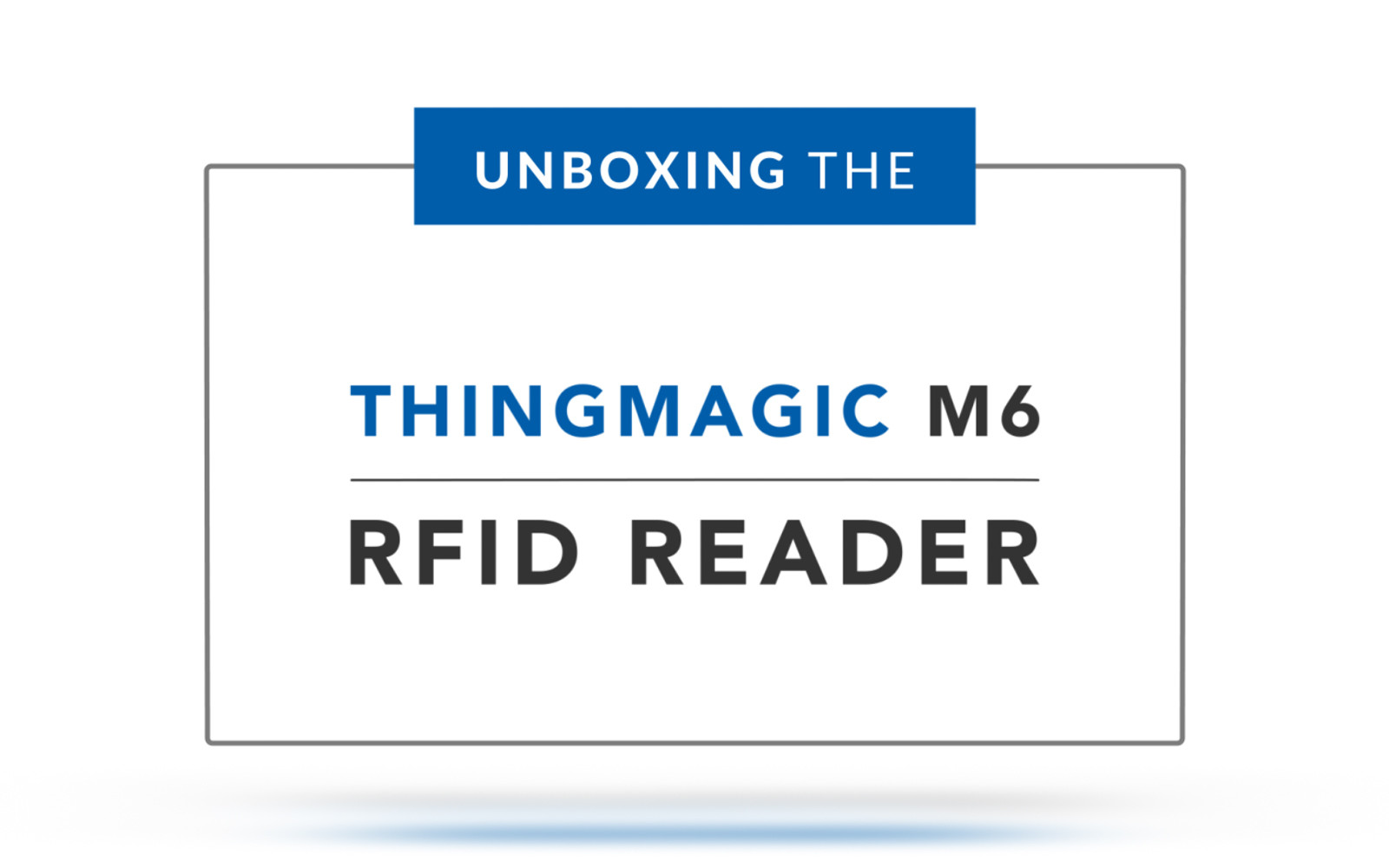 ThingMagic M6 Series: Unboxing the ThingMagic M6 UHF RFID Reader ...