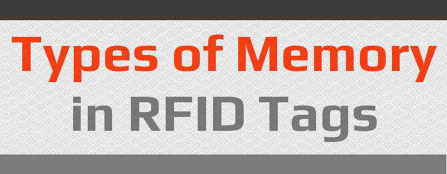 Types of Memory in RFID Tags - atlasRFIDstore