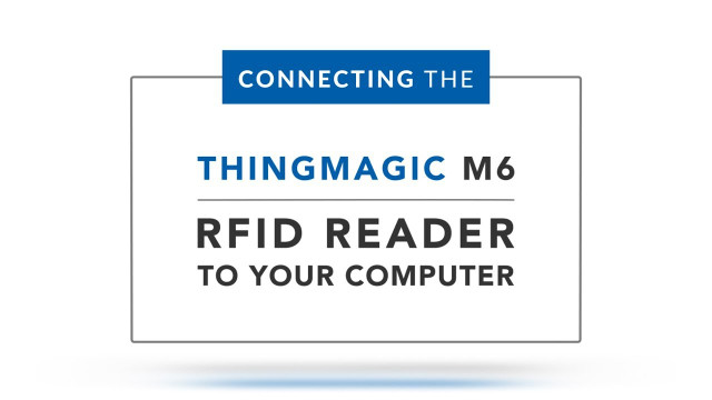 ThingMagic M6 Series: Connecting the ThingMagic M6 RFID Reader To Your ...
