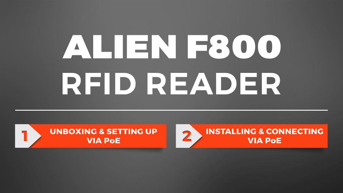 Alien F800 4-Port UHF RFID Reader: Unboxing, Setting Up, & Installing ...
