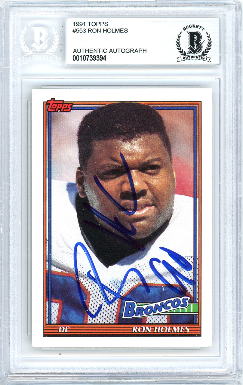 Ron Holmes Autographed 1991 Topps Card #553 Denver Broncos Beckett BAS ...