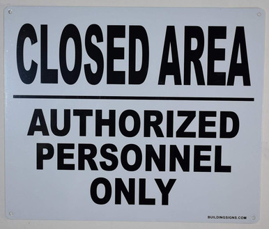 Closed Area Authorized Personnel only Sign -(White, Rust Free Aluminium ...