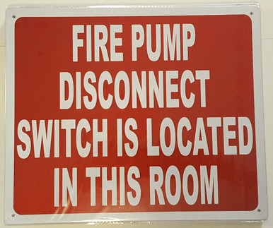 FIRE PUMP DISCONNECT SWITCH IS LOCATED IN THIS ROOM SIGN ( Reflective ...
