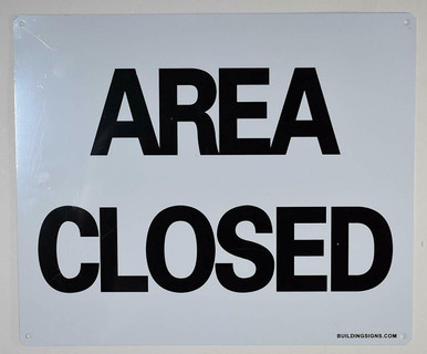 Area Closed Sign -(White, Rust Free Aluminium 10X12)