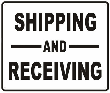 Shipping and Receiving Sign (Aluminium 10x12, Commercial USE)