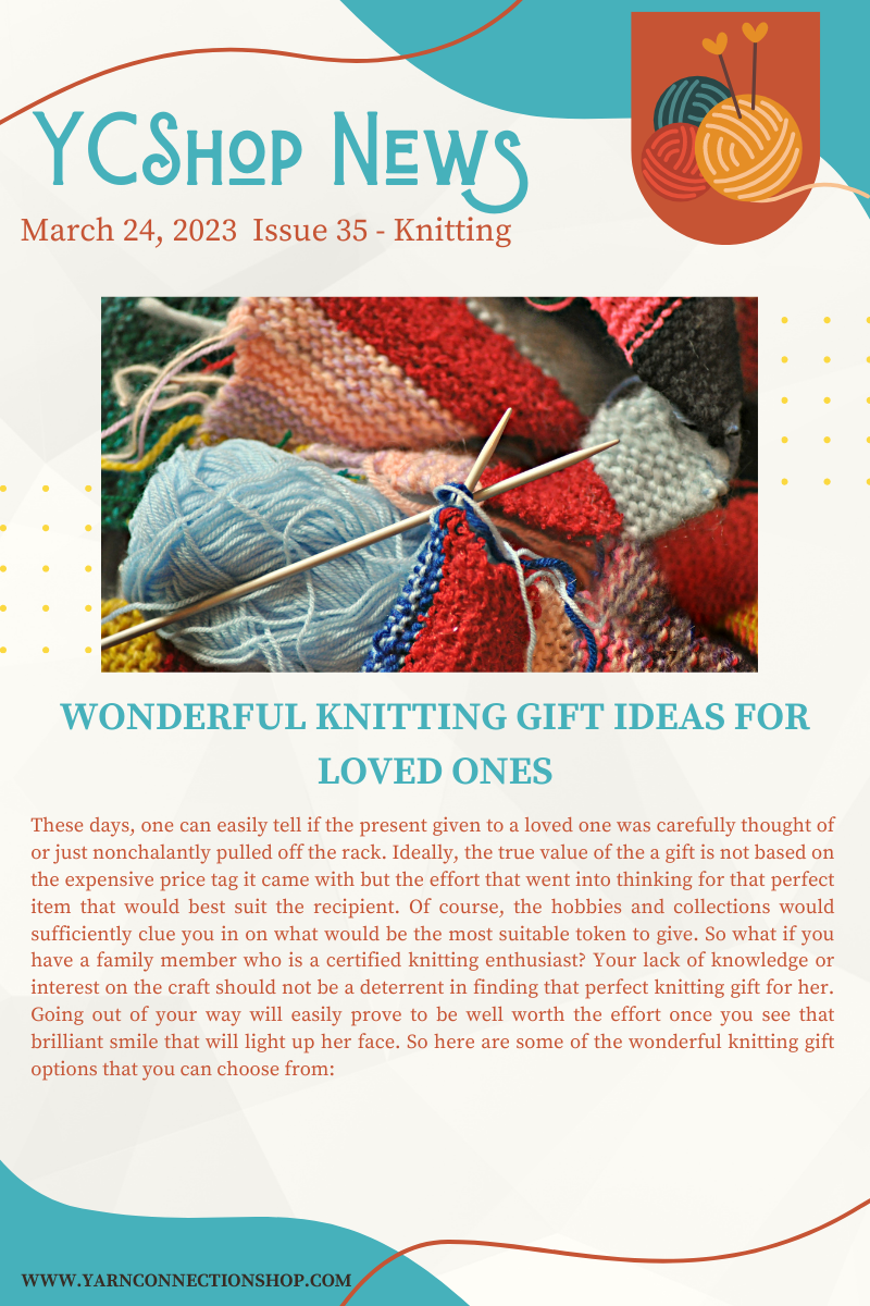 Wonderful Knitting Gift Ideas for Loved Ones - Yarn Connection Shop, LLC