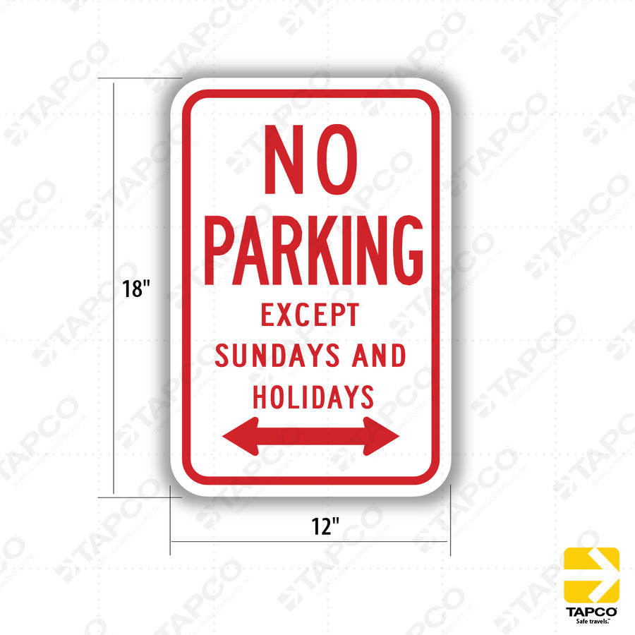 NO PARKING EXCEPT SUNDAYS AND HOLIDAYS (double arrow) Sign R7-3D ...