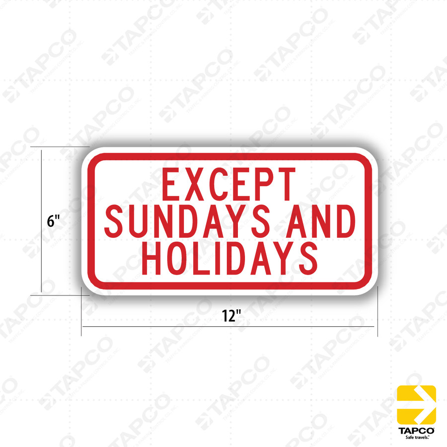 EXCEPT SUNDAYS AND HOLIDAYS Plaque R8-3aP - Standard Traffic Signs | TAPCO