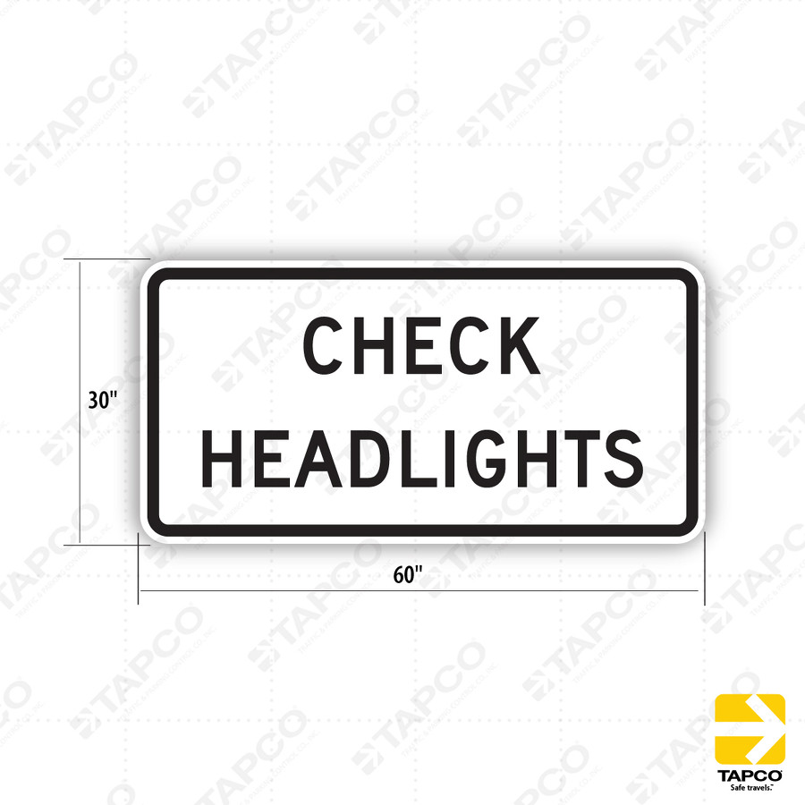 R16-9 CHECK HEADLIGHTS Sign - Standard Traffic Signs | TAPCO