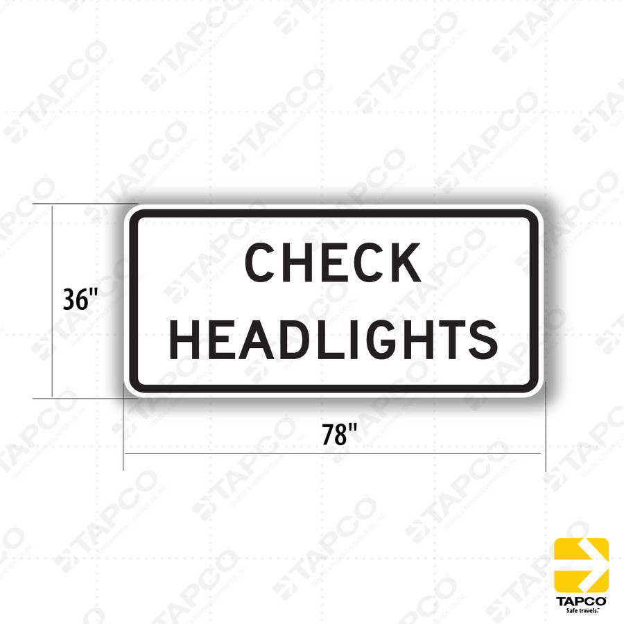 R16-9 CHECK HEADLIGHTS Sign - Standard Traffic Signs | TAPCO