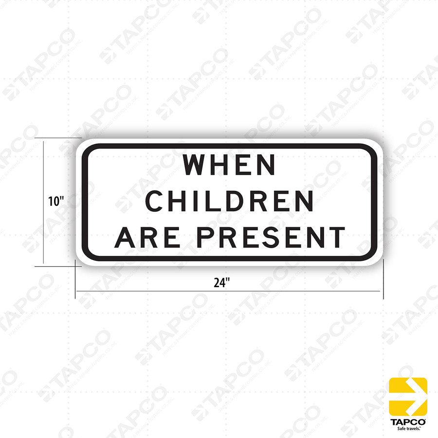 S4-2P WHEN CHILDREN ARE PRESENT Sign - Speed Limit Enforcement Signs ...