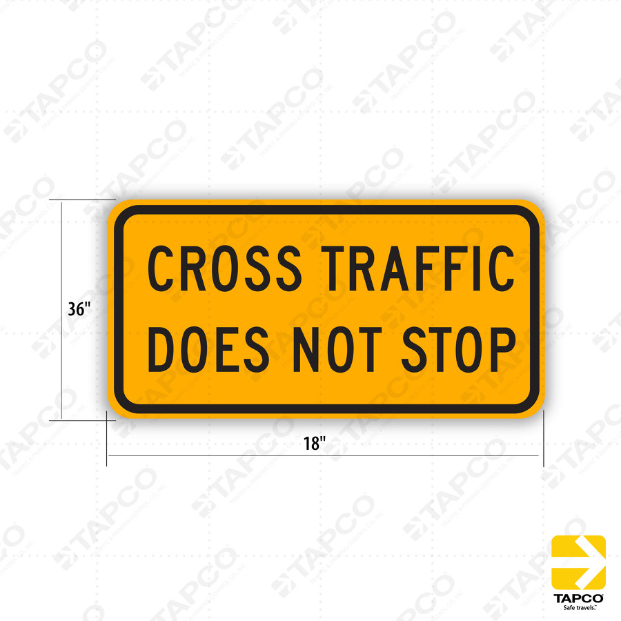 W4-4P CROSS TRAFFIC DOES NOT STOP Sign - Intersection Warning Signs | TAPCO