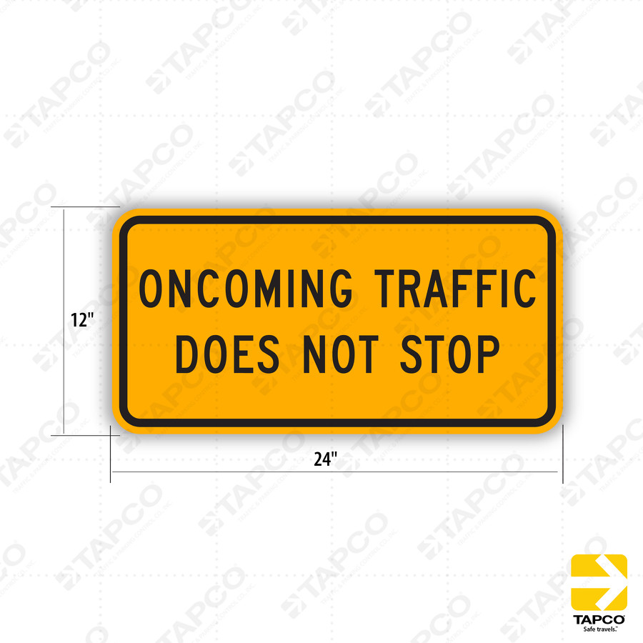 W4-4bP ONCOMING TRAFFIC DOES NOT STOP Sign - Intersection Warning Signs ...