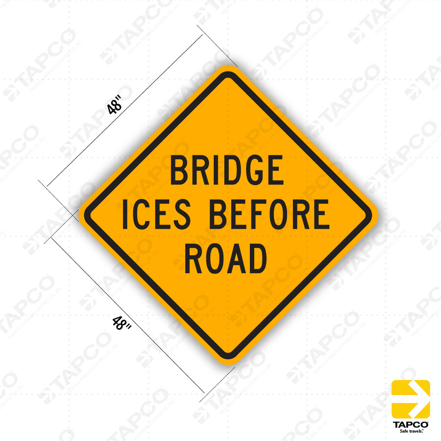 W8-13 BRIDGE ICES BEFORE ROAD Sign - Road Conditions Signs | TAPCO