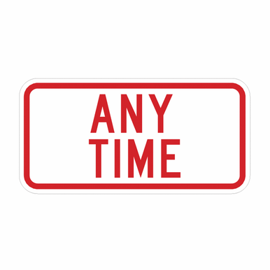 R7-1P ANY TIME Plaque - Parking and Standing Signs | TAPCO