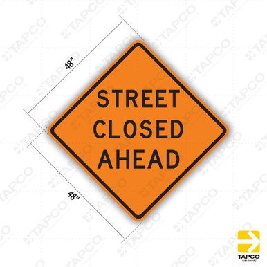 STREET CLOSED AHEAD Sign W20-3 - Orange Construction Signs | TAPCO