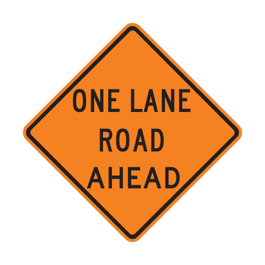 ONE LANE ROAD AHEAD Sign W20-4 - Orange Construction Signs | TAPCO