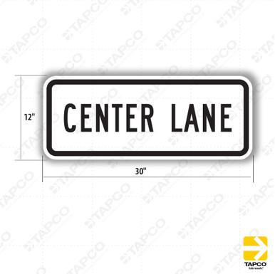 CENTER LANE SIGN R3-5eP - Standard Traffic Signs | TAPCO