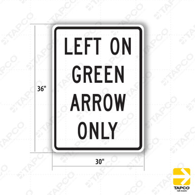 R10-5 LEFT ON GREEN ARROW ONLY Sign - Lane Control Signs | TAPCO