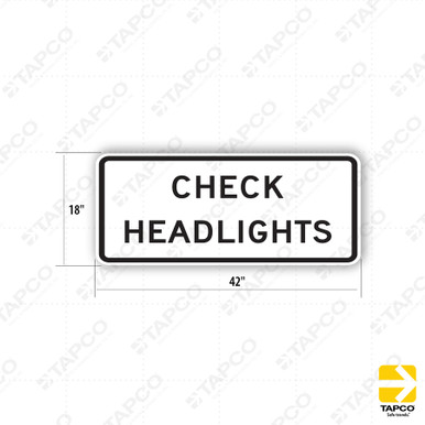 R16-9 CHECK HEADLIGHTS Sign - Standard Traffic Signs | TAPCO